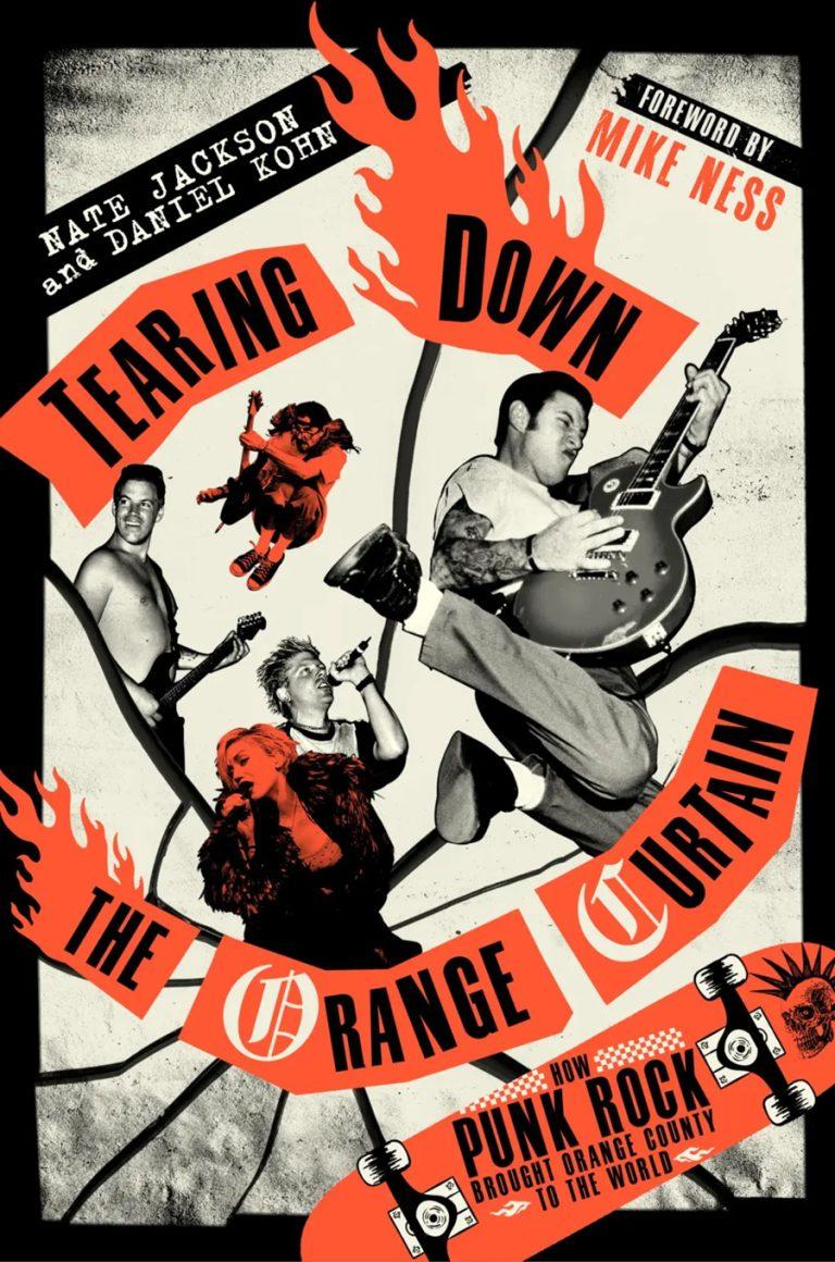 Tearing Down the Orange Curtain: The Story of How Punk Rock Brought ...